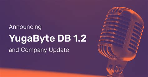 Announcing Yugabyte Db 12 And Company Update