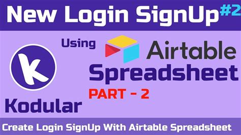 Now Create Login Signup System With Airtable Spreadsheet In Kodular