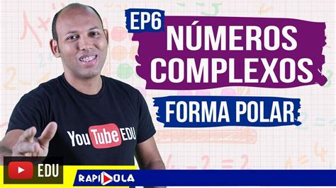 Forma Trigonom Trica Dos N Meros Complexos Forma Polar Ep Youtube