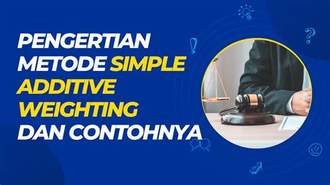 Pengertian Metode Simple Additive Weighting Dan Contohnya Leravio