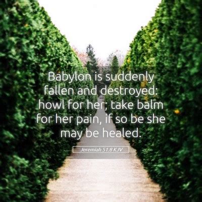 Jeremiah 51 8 KJV Babylon Is Suddenly Fallen And Destroyed Howl
