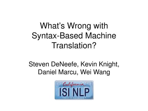 Ppt Whats Wrong With Syntax Based Machine Translation Powerpoint