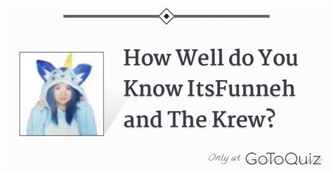 How Well Do You Know Itsfunneh And The Krew