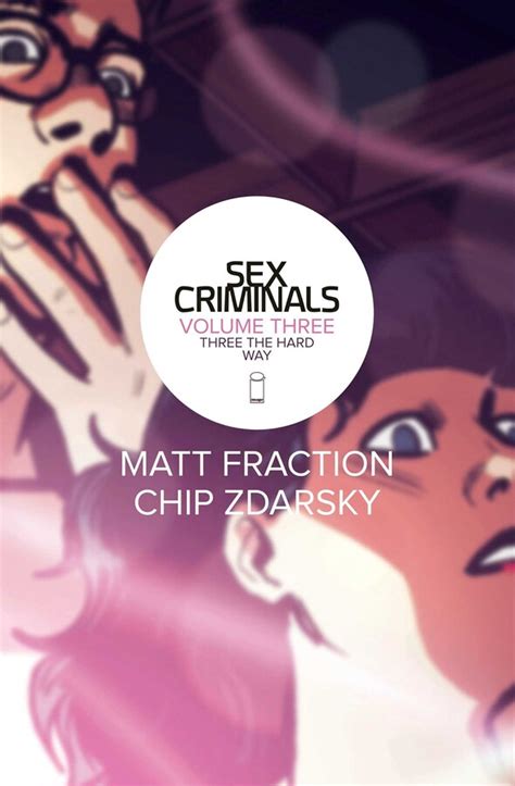 Sex Criminals Volume 3 Three The Hard Way Book By Matt Fraction Chip Zdarsky Official