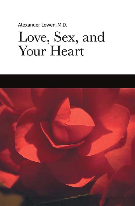 Love Sex And Your Heart Ebook By Alexander Lowen Official Publisher Page Simon Schuster Au