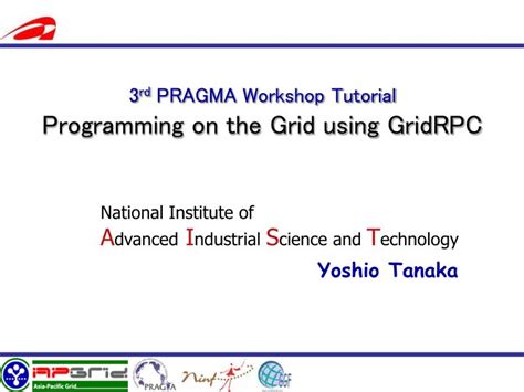 Ppt 3 Rd Pragma Workshop Tutorial Programming On The Grid Using