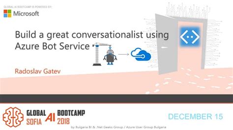 Build A Great Conversationalist Using Azure Bot Service 2018 Ppt