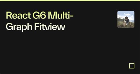 react g6 multi graph fitview codesandbox