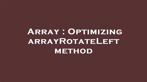 Array Optimizing Arrayrotateleft Method Youtube