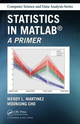 Statistics In Matlab A Primer Chapman And Hallcrc Computer S