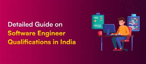 Detailed Guide On Software Engineer Qualifications In India