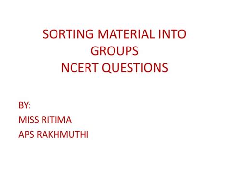 Sorting Material Into Groups Ncert Questions Ppt