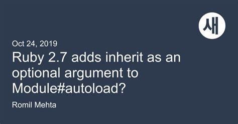 Ruby 27 Adds Inherit As An Optional Argument To Moduleautoload