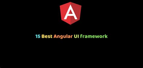 17 Best Angular Ui Framework For Faster Angular Development