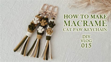 diy macrame cat paw keychain 猫爪钥匙扣 vlog 015 diy tutorial macrame diy paw keychain macrame