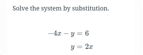 solved solve the system by substitution 4x y 6 y 2x [algebra]