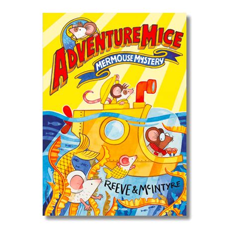 Adventuremice Mermouse Mystery By Philip Reeve And Sarah Mcintyre