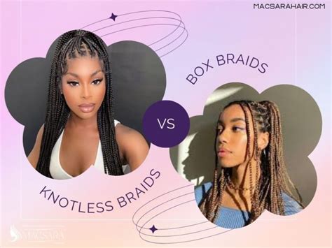 What Is The Difference When Comparing Knotless Braids Vs Box Braids Macsara Hair Hair
