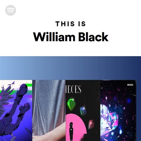 This Is William Black Playlist By Spotify Spotify