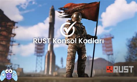 Rust Konsol Kodları Listesi Oyun ve Oyuncu Blogu Sivri org