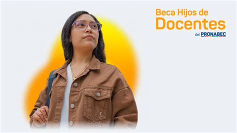 Beca Hijos De Docentes 2023 Campañas Programa Nacional De Becas Y