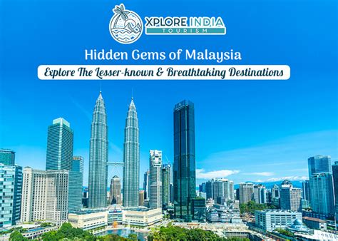 Best Hidden Gems To Explore During Your Visit To Malaysia