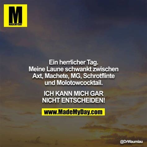 Made My Day Lustige sprüche Witzige sprüche Zitate lustig