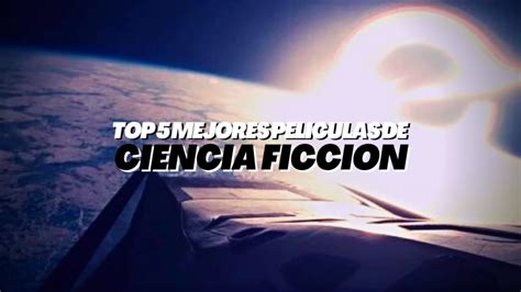 Pressdek Top 5 Mejores Películas De Ciencia Ficción