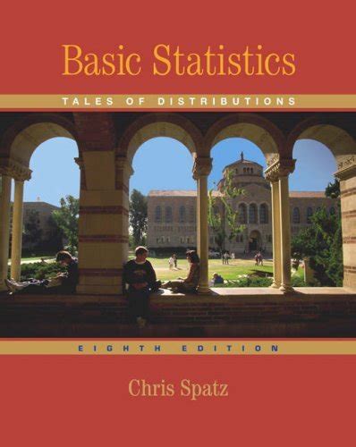 Basic Statistics Tales Of Distributions 8th Edition Chris Spatz