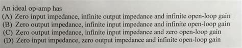 Solved An Ideal Op Amp Has A Zero Input Impedance