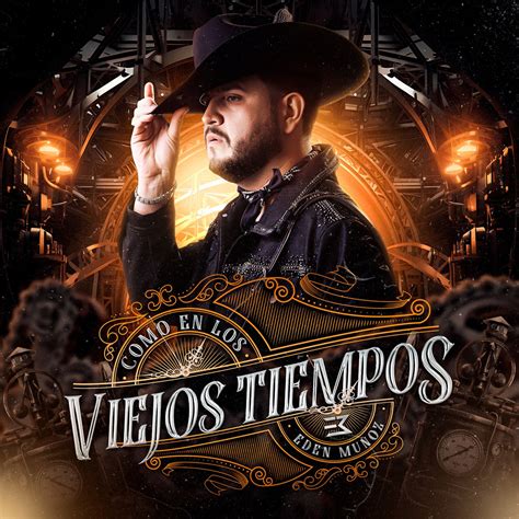 ‎como En Los Viejos Tiempos Album By Eden Muñoz Apple Music