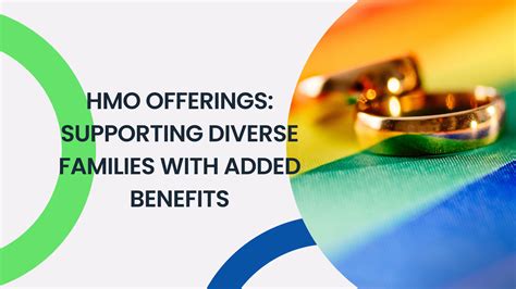Enhanced Hmo Offerings Supporting Diverse Families With Common Law And Same Sex Partners And