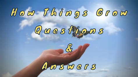 How Things Grow Questions And Answers Wittychimp