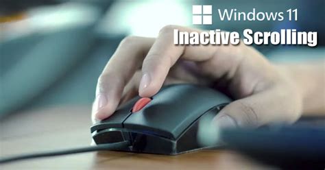 How To Enable Or Disable Inactive Window Scrolling In Windows 11