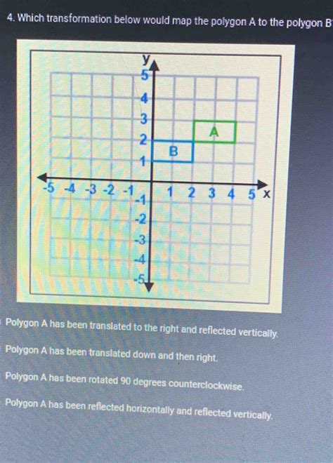Which Transformation Below Would Map The Polygon A To The Polygon B