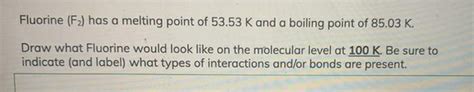 Fluorine F2 Has A Melting Point Of 53 5 Physical Chemistry