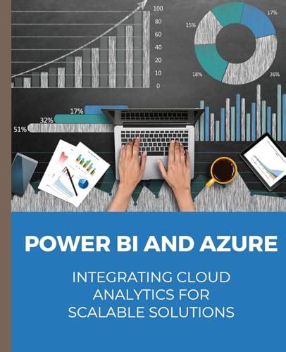 Power Bi And Azure Integrating Cloud Analytics For Scalable Solutions