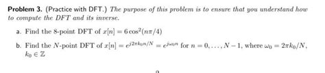 solved problem 3 practice with dft the purpose of this