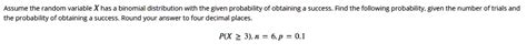 Solved Assume The Random Variable Xhas Binomial Distribution With The