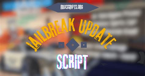 Jailbreak Update Script RBX Scripts