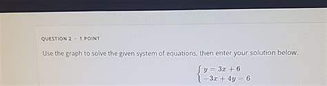 Solved Question 2 1 ﻿pointuse The Graph To Solve The Given