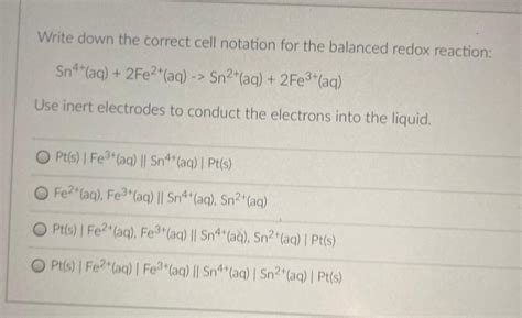 solved write down the correct cell notation for the balanced