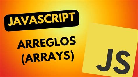 ¿qué Son Los Arreglos En Javascript Arrays Curso De Javascript