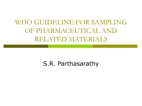 Who Guideline For Sampling Of Pharmaceutical And Realatedppt