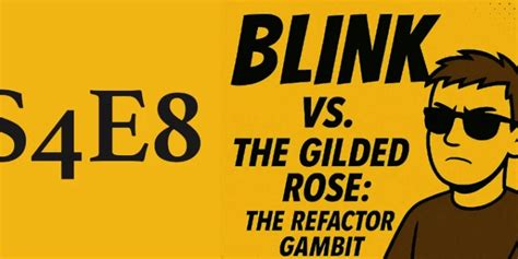 The Adventures Of Blink S4e8 Blink Vs The Gilded Rose The Refactor