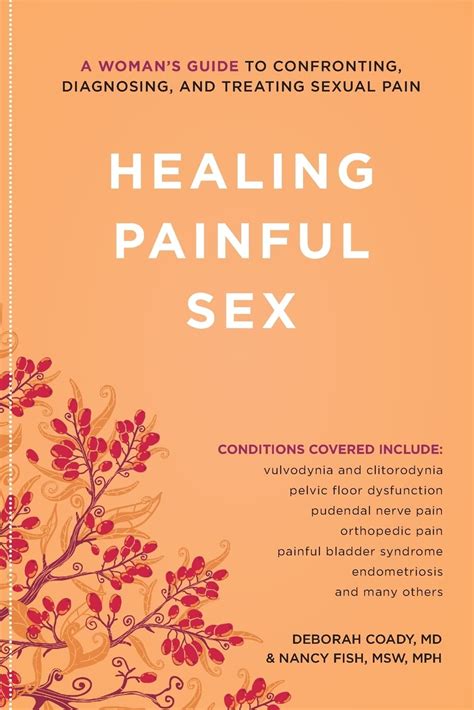 Healing Painful Sex A Womans Guide To Confronting Diagnosing And