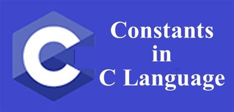 Understanding Constants In C Language Understanding Constants In C Language