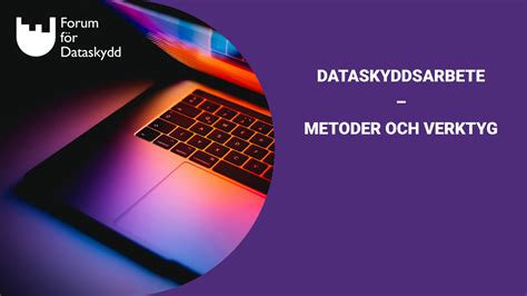 dataskyddsarbete metoder och verktyg forum för dataskydd