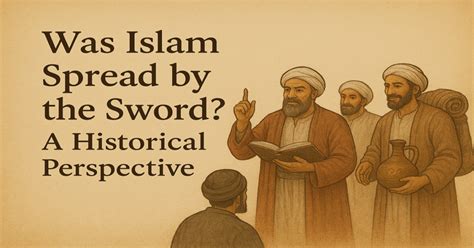 Was Islam Spread By The Sword
