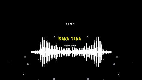 RAKA TAKA TIK TOK DJ ZEC YouTube